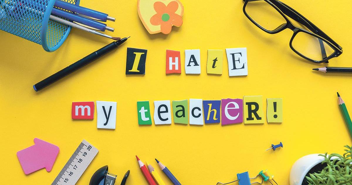 What to do when your child tells you ‘I hate my teacher!’